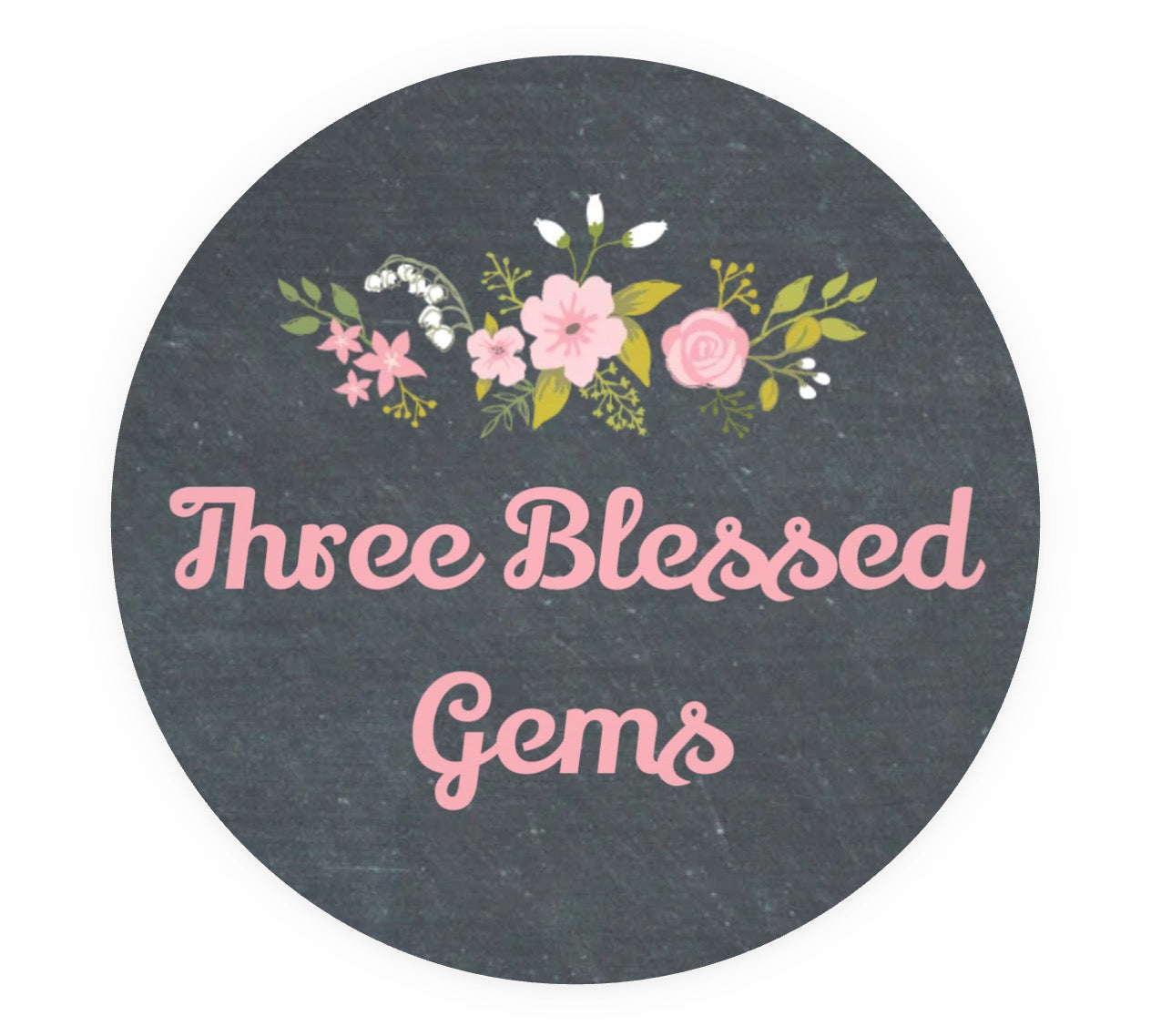 Three Blessed Gems- When you shop with us you're family!